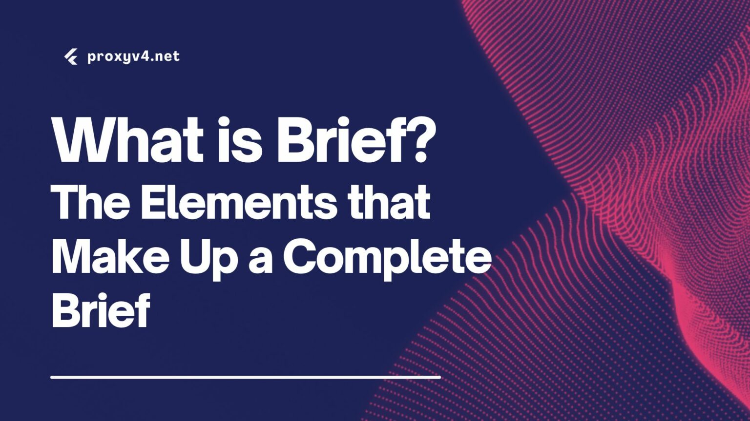 What is Brief? The Elements that Make Up a Complete Brief